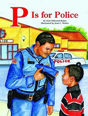 P Is for Police (ABC Series) by Dori Hillestad Butler | Goodreads