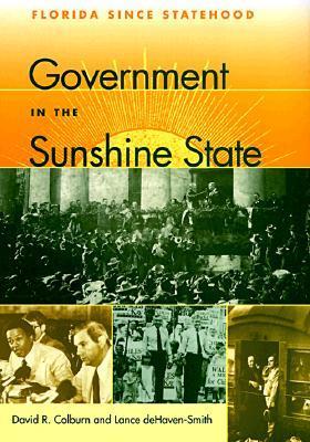 Government in the Sunshine State: Florida Since Statehood by David R ...