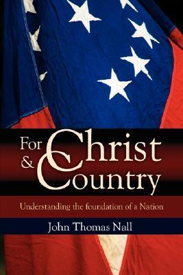 For Christ And Country: Understanding the foundation of a Nation by ...