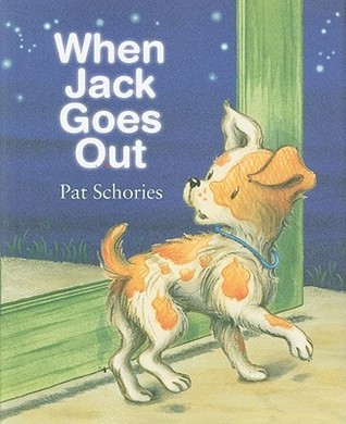 When Jack Goes Out (Jack's Books) by Pat Schories | Goodreads