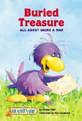 Buried Treasure: All About Using a Map by Kirsten Hall | Goodreads