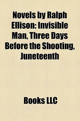 Novels by Ralph Ellison (Study Guide): Invisible Man, Three Days Before ...