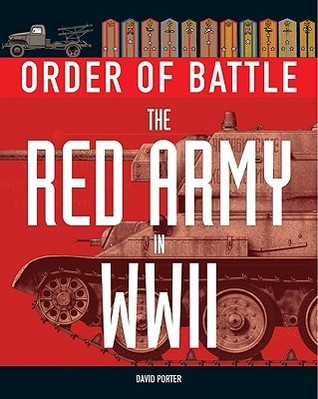 Order Of Battle: The Red Army In World War II by David Porter | Goodreads