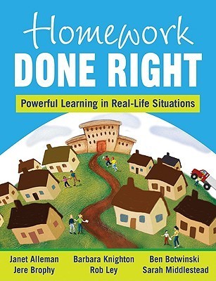 Homework Done Right: Powerful Learning in Real-Life Situations by Janet ...