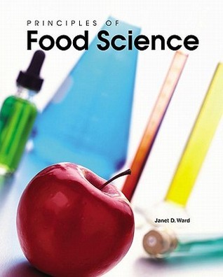 Principles of Food Science by Janet D. Ward | Goodreads