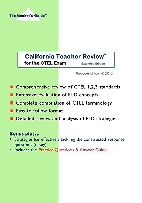 California Teacher Review for the CTEL Exam, Extended Edition by Theodore Johnson | Goodreads