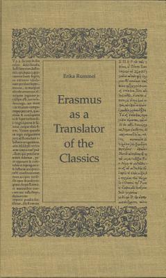 Erasmus as a Translator of the Classics by Erika Rummel | Goodreads