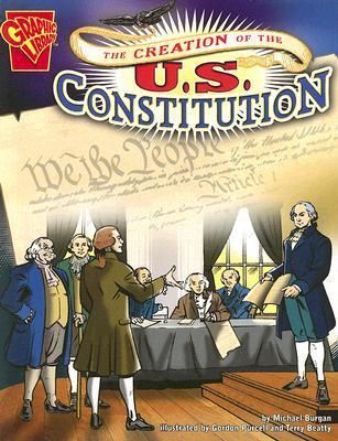 The Creation of the U.S. Constitution by Michael Burgan | Goodreads