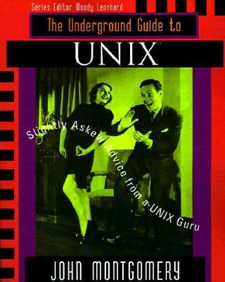 Underground Guide to UNIX(TM): Slightly Askew Advice from a UNIX? Guru ...