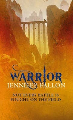 Warrior by Jennifer Fallon | Goodreads