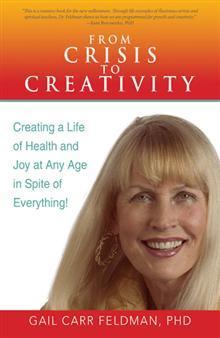 From Crisis to Creativity: Creating A Life of Health and Joy at Any Age ...