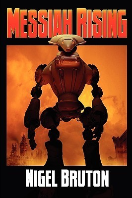 Messiah Rising by Nigel Bruton | Goodreads