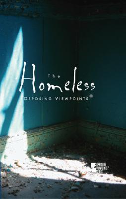The Homeless (Opposing Viewpoints (Library)) by Louise I. Gerdes ...