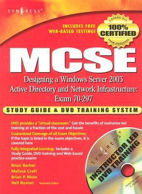 MCSE Designing a Windows Server 2003 Active Directory & Network Infrastructure: Exam 70-297 ...
