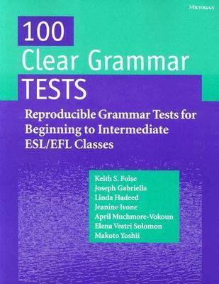100 Clear Grammar Tests : Reproducible Grammar Tests for Beginning to ...