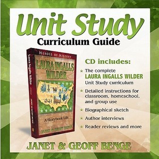 Laura Ingalls Wilder Unit Study Curriculum Guide by Janet Benge | Goodreads