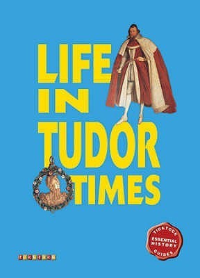 Essential History Guides: Life in Tudor Times by John Guy | Goodreads