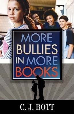 More Bullies in More Books by C.J. Bott | Goodreads