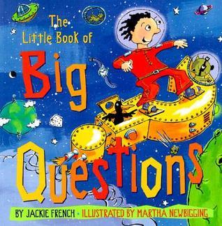 The Little Book of Big Questions by Jackie French | Goodreads