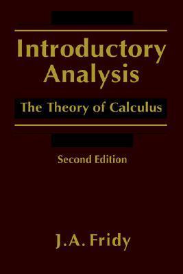 Introductory Analysis: The Theory of Calculus by John A. Fridy | Goodreads