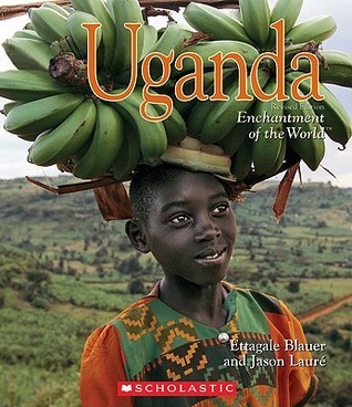 Uganda (Enchantment of the World, Second) by Ettagale Blauer | Goodreads