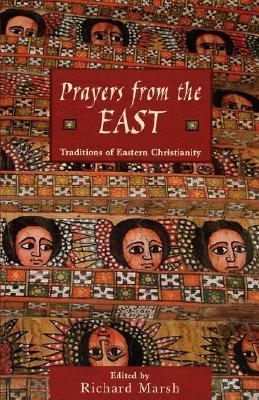 Prayers from the East: Traditions of Eastern Christianity by Richard ...