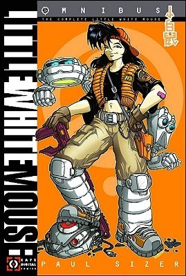 Little White Mouse: Omnibus Edition by Paul Sizer | Goodreads