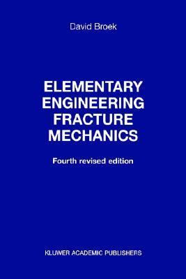 Elementary Engineering Fracture Mechanics by David Broek | Goodreads