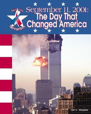 September 11, 2001: The Day That Changed America by Jill C. Wheeler ...