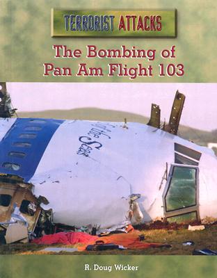 The Bombing of Pan Am Flight 103 by R. Doug Wicker | Goodreads