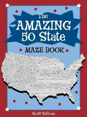 The Amazing 50 State Maze Book by Scott Sullivan | Goodreads