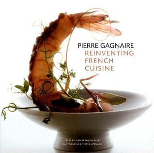 Pierre Gagnaire: Reinventing French Cuisine by Jean-François Abert ...