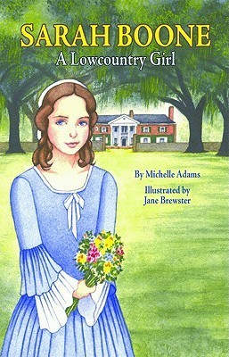 Sarah Boone: A Lowcountry Girl by Michelle Adams | Goodreads