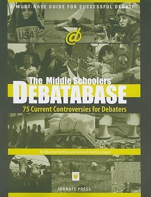 The Middle Schoolers' Debatabase: 75 Current Controversies for Debaters ...