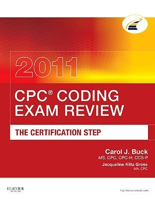 CPC® Coding Exam Review 2011: The Certification Step by Carol J. Buck ...