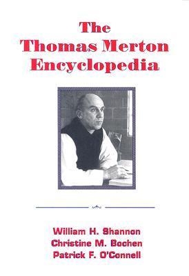 The Thomas Merton Encyclopedia by William H. Shannon | Goodreads
