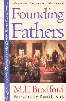 Founding Fathers: Brief Lives of the Framers of the United States ...