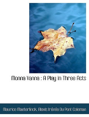 Monna Vanna: A Play in Three Acts by Maurice Maeterlinck | Goodreads
