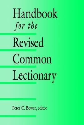 Handbook for the Revised Common Lectionary by Peter C. Bower | Goodreads