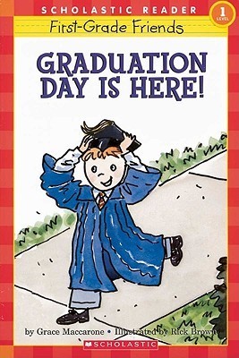 Graduation Day Is Here! by Grace Maccarone | Goodreads