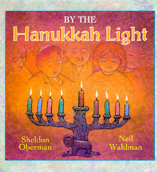 By the Hanukkah Light by Sheldon Oberman | Goodreads