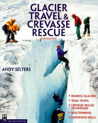 Glacier Travel & Crevasse Rescue: Reading Glaciers, Team Travel ...