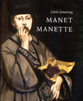 Manet Manette by Carol Armstrong | Goodreads