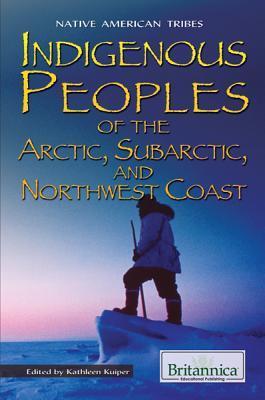 Indigenous Peoples of the Arctic, Subarctic, and Northwest Coast by ...