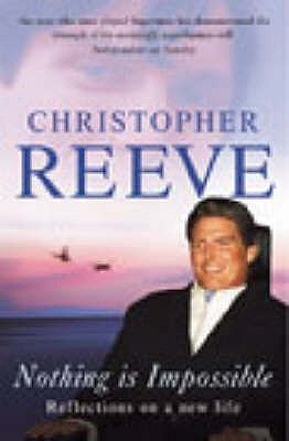 Nothing Is Impossible : Reflections of a New Life by Christopher Reeve ...