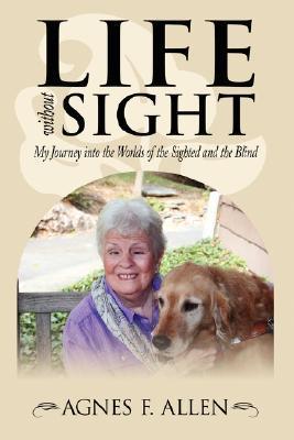 Life Without Sight: My Journey Into the Worlds of the Sighted and the ...