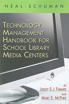 The Neal-Schuman Technology Management Handbook for School Library ...