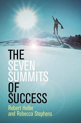 The Seven Summits Of Success by Rebecca Stephens; Robert Heller | Goodreads