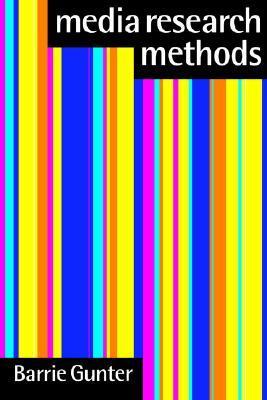 Media Research Methods: Measuring Audiences, Reactions and Impact by ...