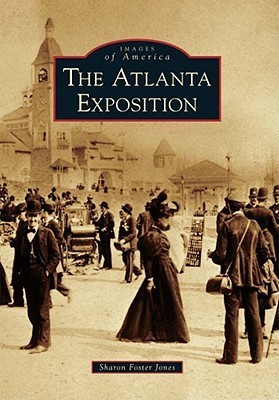 The Atlanta Exposition by Sharon Foster Jones | Goodreads